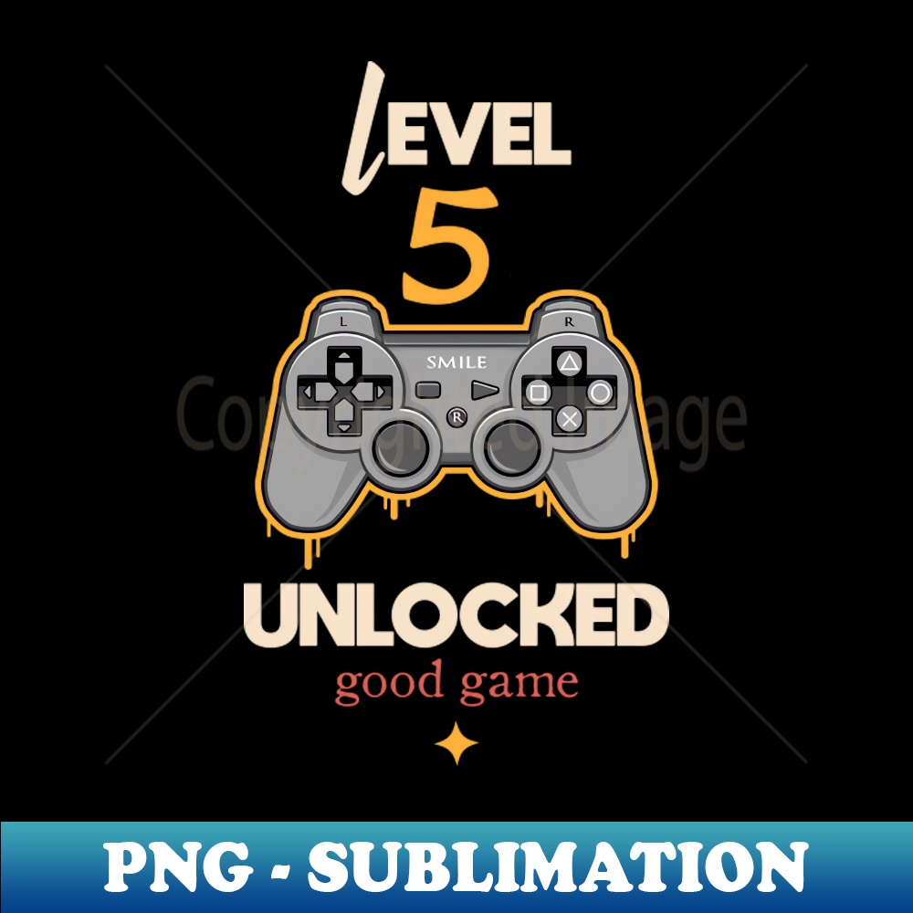 Level 5 unlocked - High-Resolution PNG Sublimation File - Pe | Inspire ...