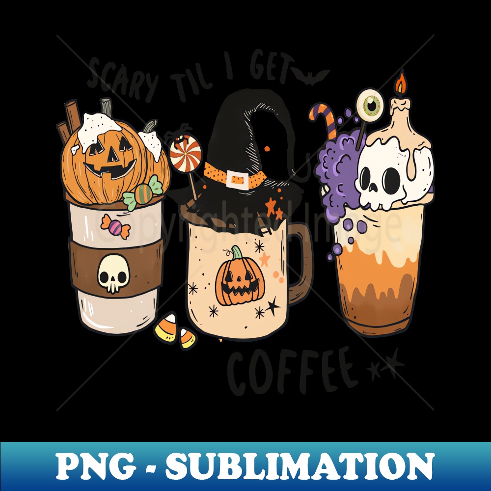 scary til I get coffee - PNG Transparent Digital Download Fi - Inspire ...