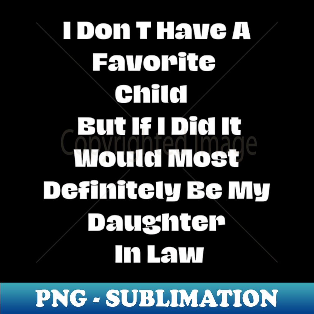I Don T Have A Favorite Child But If I Did It Would Most Def | Inspire ...
