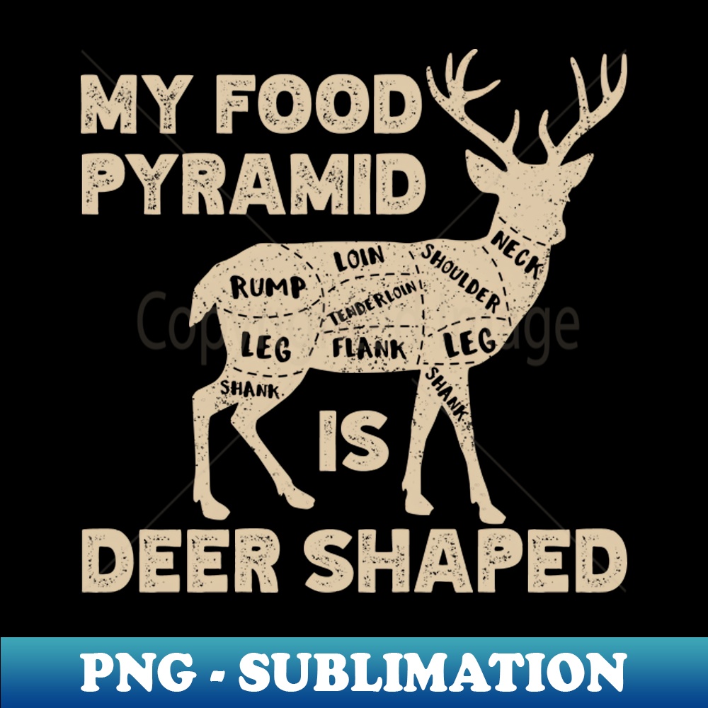 My Food Pyramid is Deer Shaped Funny Deer Hunting Lover - Sp | Inspire ...