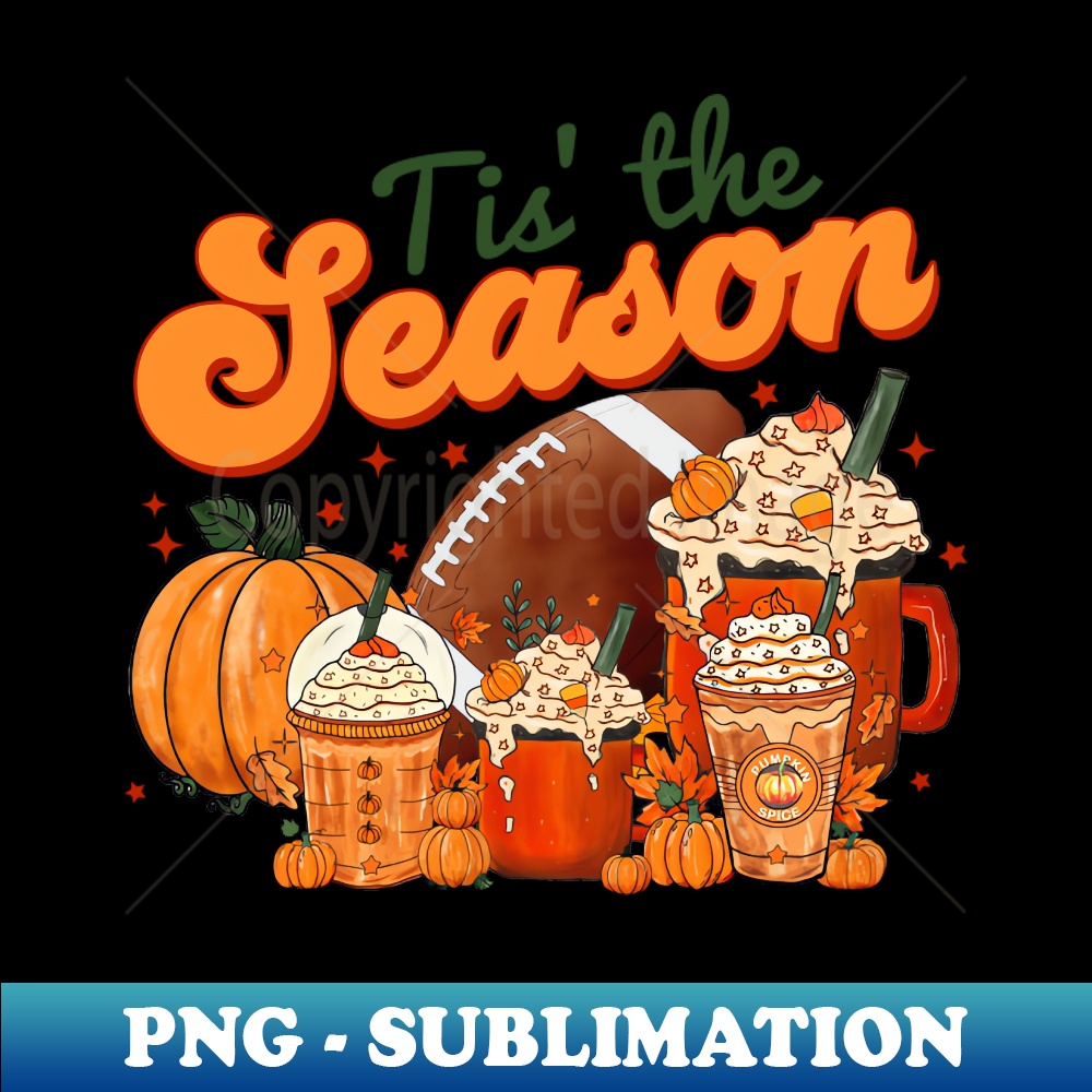 Tis The Season Latte Pumpkin Spice Weather Fall Thanksgiving | Inspire ...