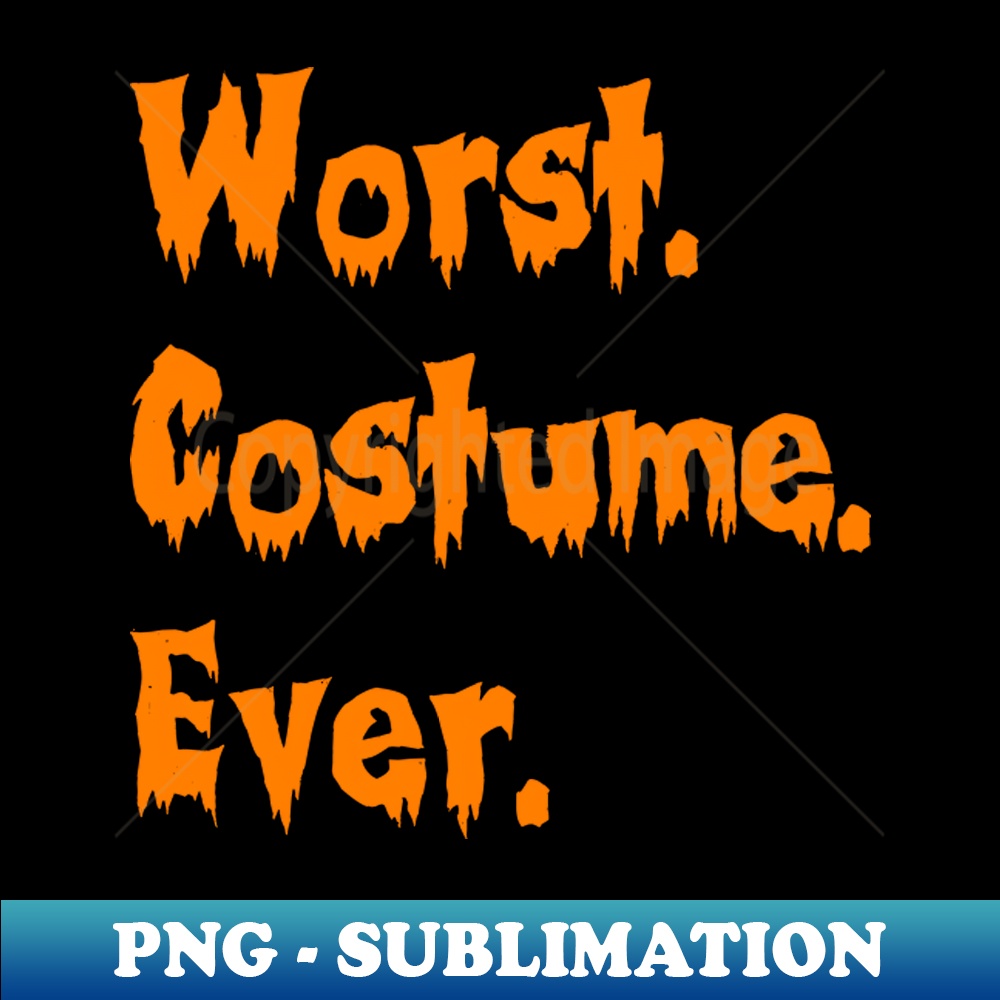 Funny Worst Halloween Costume Ever - PNG Transparent Sublima - Inspire ...