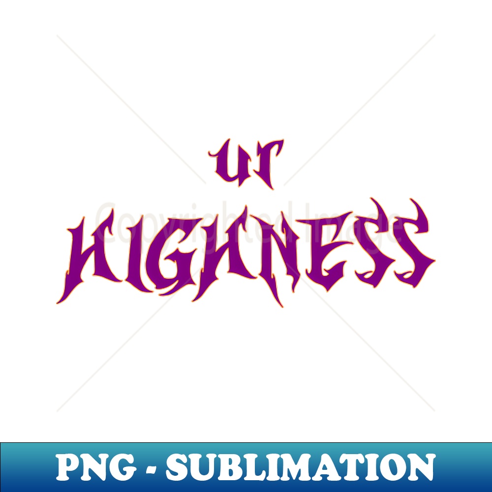 your highness - PNG Transparent Digital Download File for Su | Inspire ...