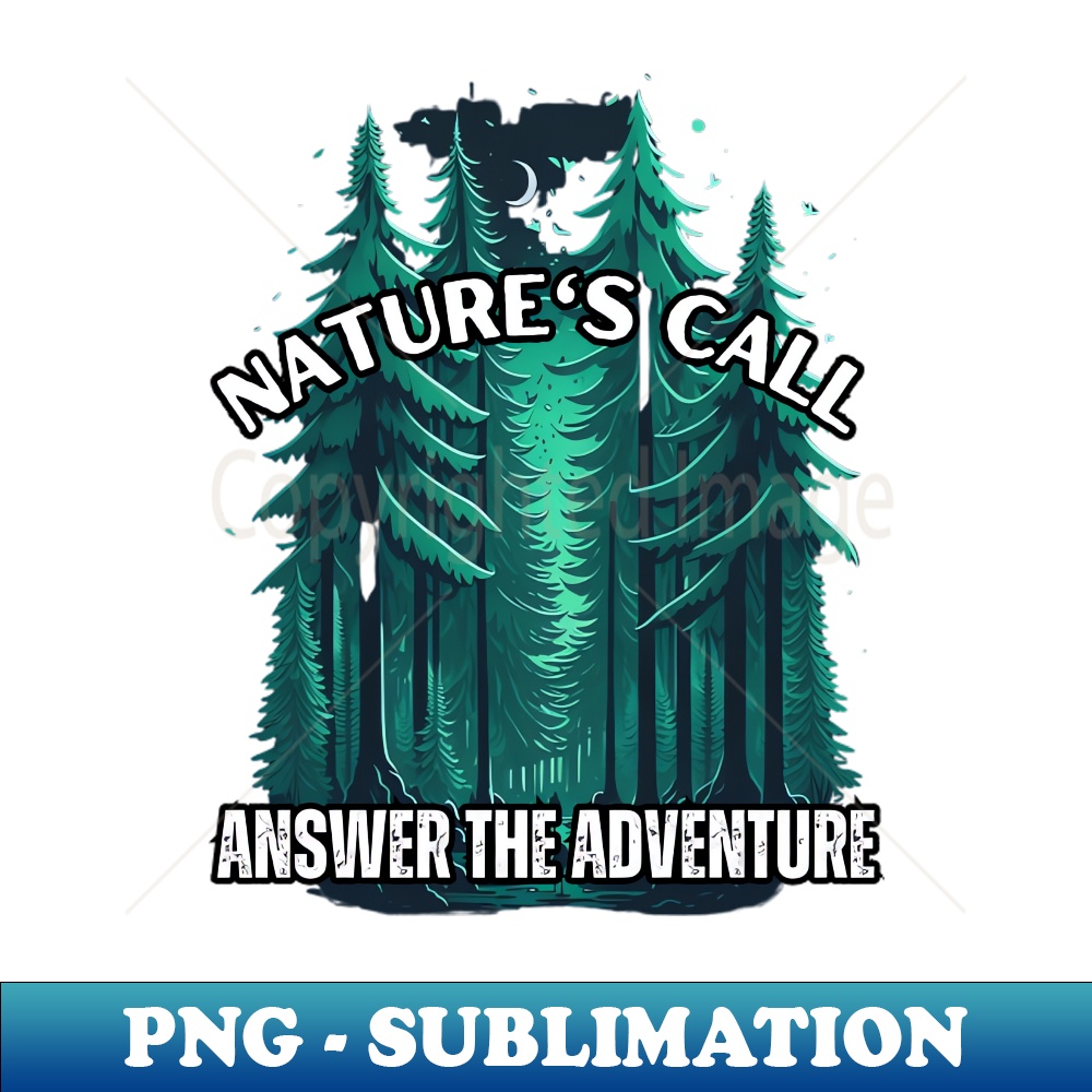 Natures Call Answer The Adventure Camping Adventure Merch De | Inspire ...