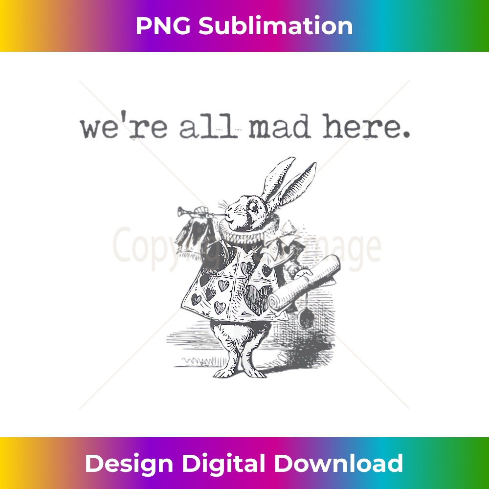 Alice in Wonderland Quote All Mad Lewis Carroll Book Rabbit | Inspire ...