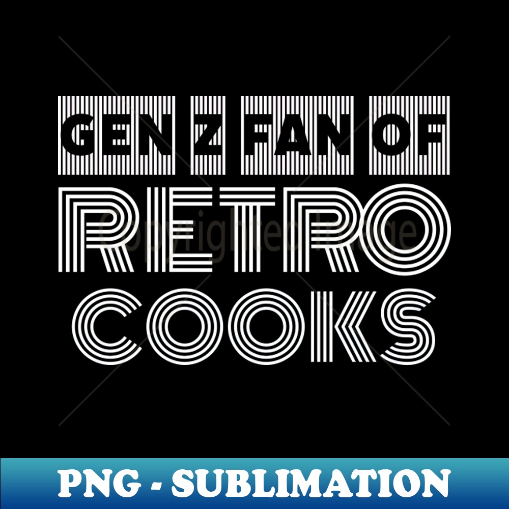 Gen Z fan of retro cooks Cooking lover retro quote design - | Inspire ...