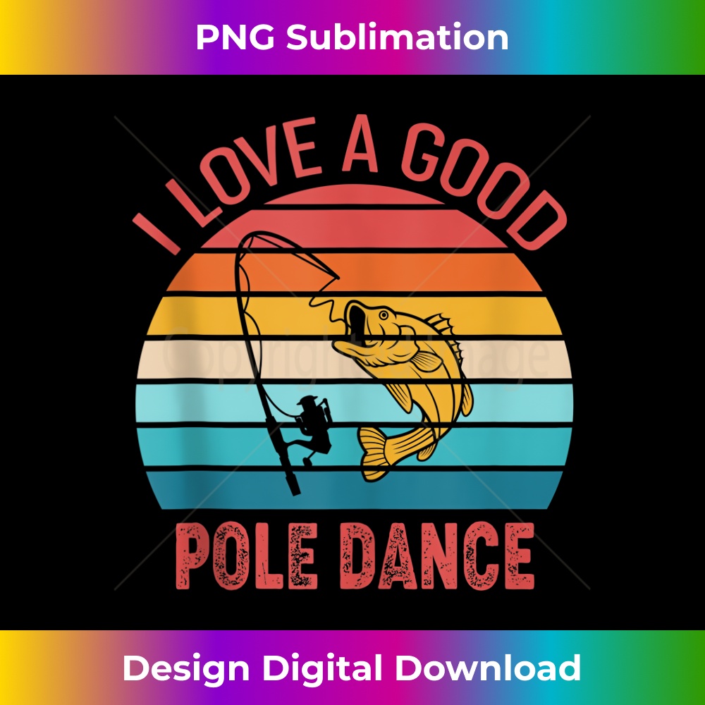 I Love A Good Pole Dance Fishing Retro Tank Top - Crafted Su | Inspire ...