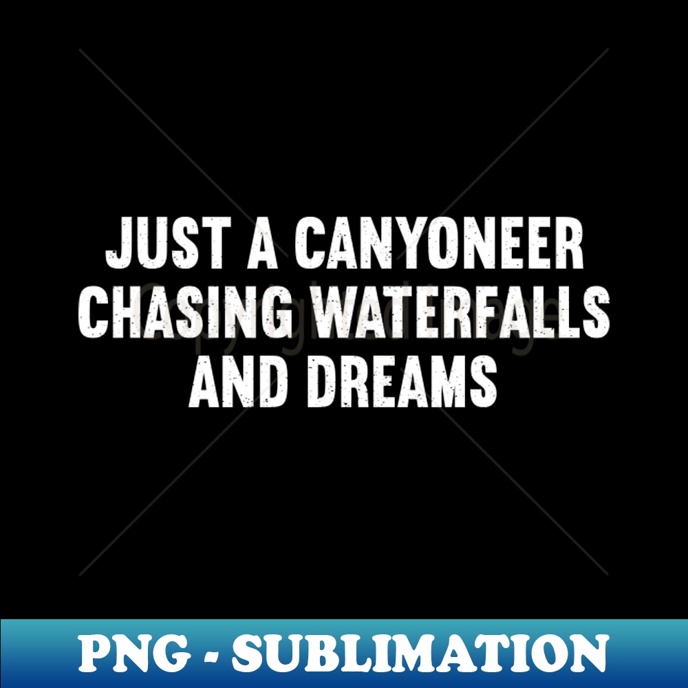Just a Canyoneer Chasing Waterfalls and Dreams - Aesthetic S | Inspire ...