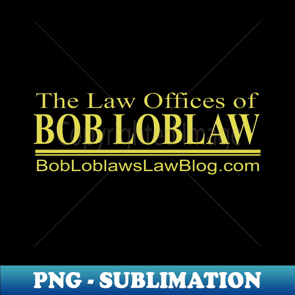 Bob Loblaw - High-Resolution PNG Sublimation File - Bold & E | Inspire Uplift