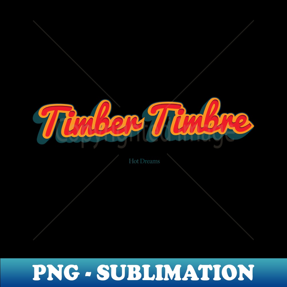 Timber Timbre - Artistic Sublimation Digital File - Instantl - Inspire ...