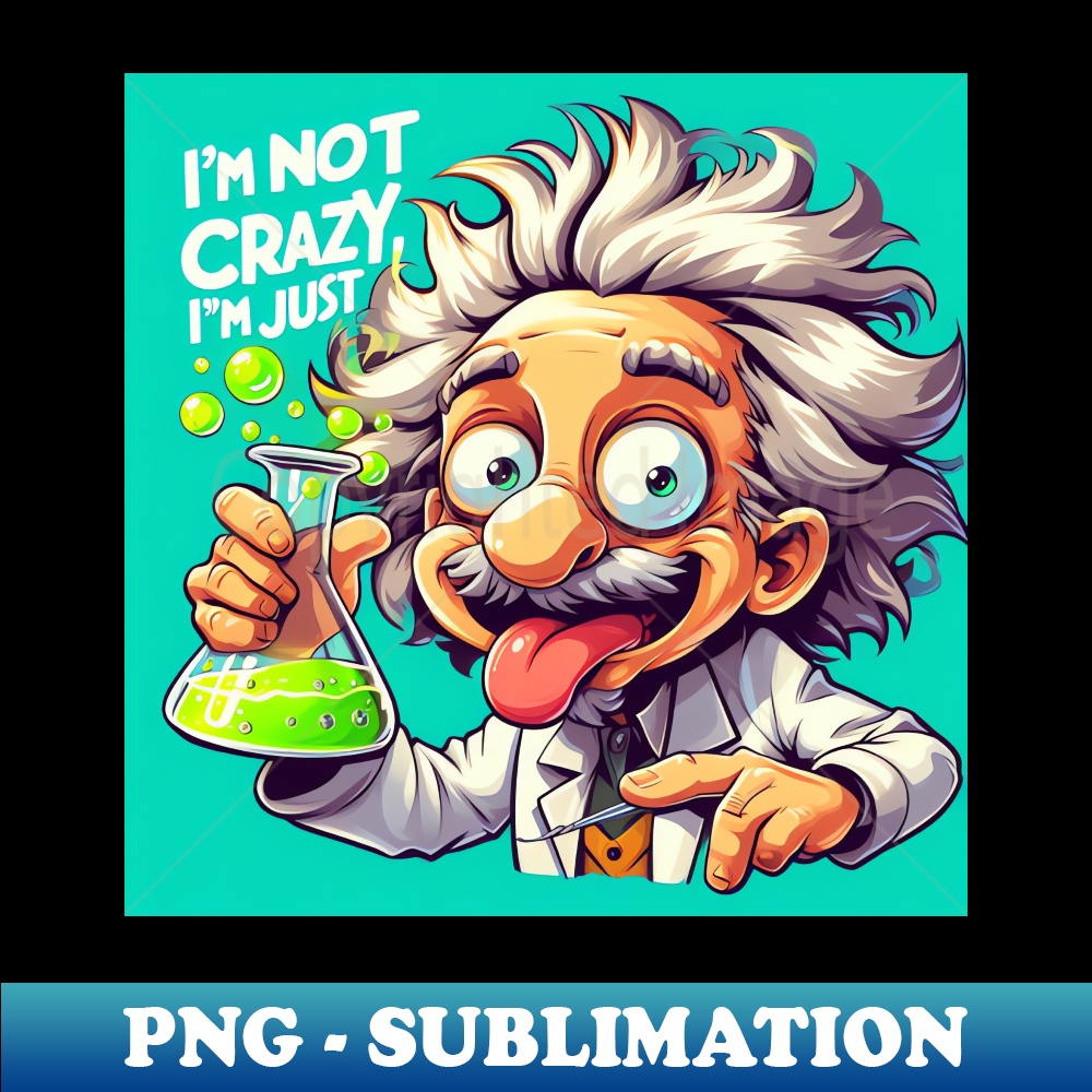 Einstein Crazy Genius - High-Resolution PNG Sublimation File - Inspire ...
