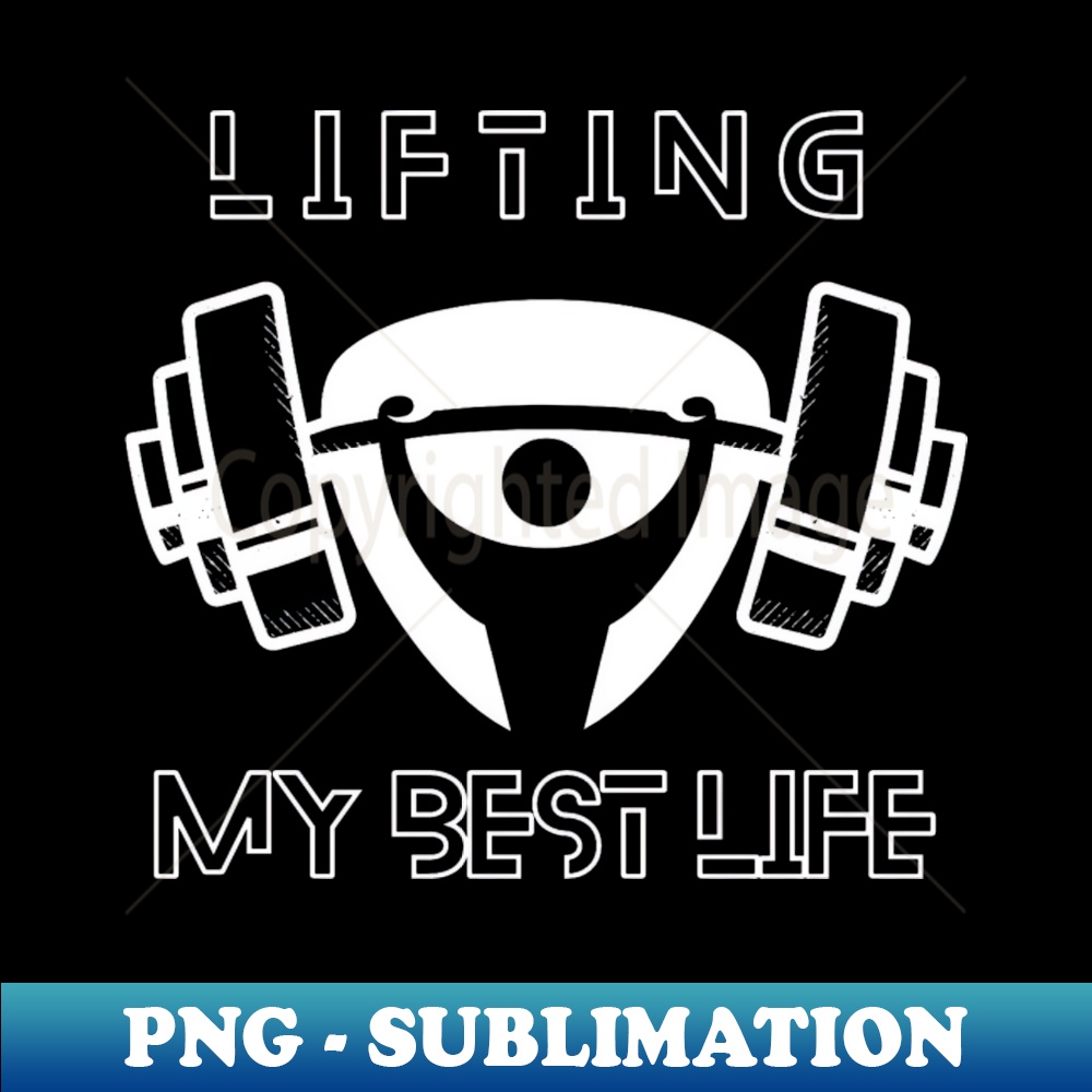 lifting my best life fitness work - Creative Sublimation PNG | Inspire ...