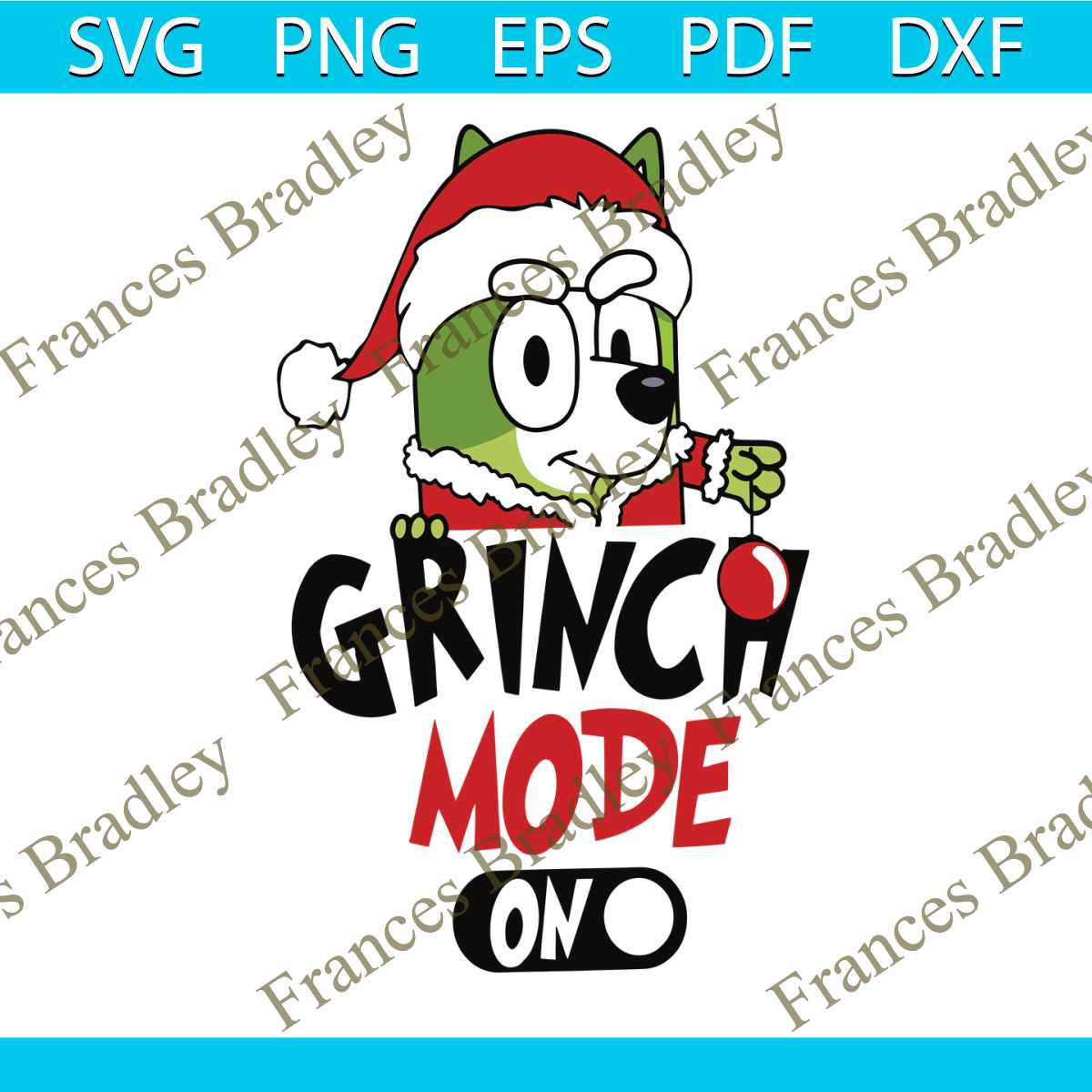 Grinch Mode On Bluey Grinch Christmas SVG Cricut Files | Inspire Uplift
