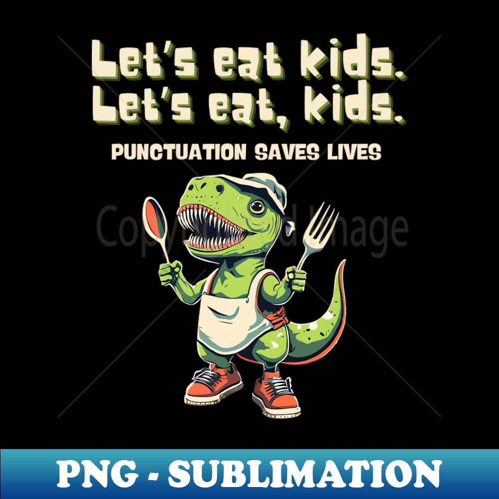 Lets Eat Kids Punctuation Saves Lives Grammar Cute Dinosaur - Inspire ...