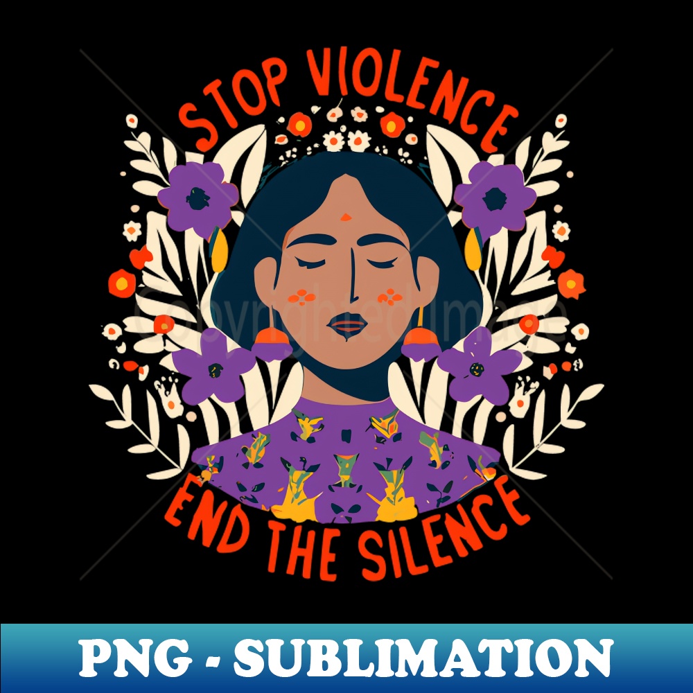 Stop Violence End the Silence - Decorative Sublimation PNG F | Inspire ...