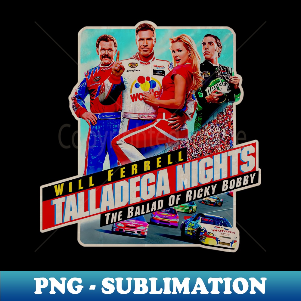the ballad of ricky bobby - High-Quality PNG Sublimation Dow - Inspire ...