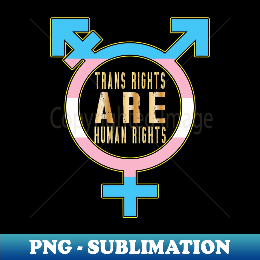 Trans Rights Are Human Rights - PNG Transparent Sublimation | Inspire ...