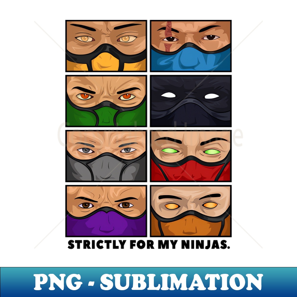 Strictly For My Ninjas - Instant PNG Sublimation Download - | Inspire ...