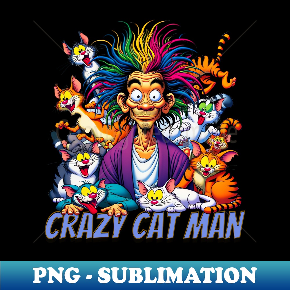CRAZY CAT MAN - PNG Transparent Sublimation Design - Perfect | Inspire ...