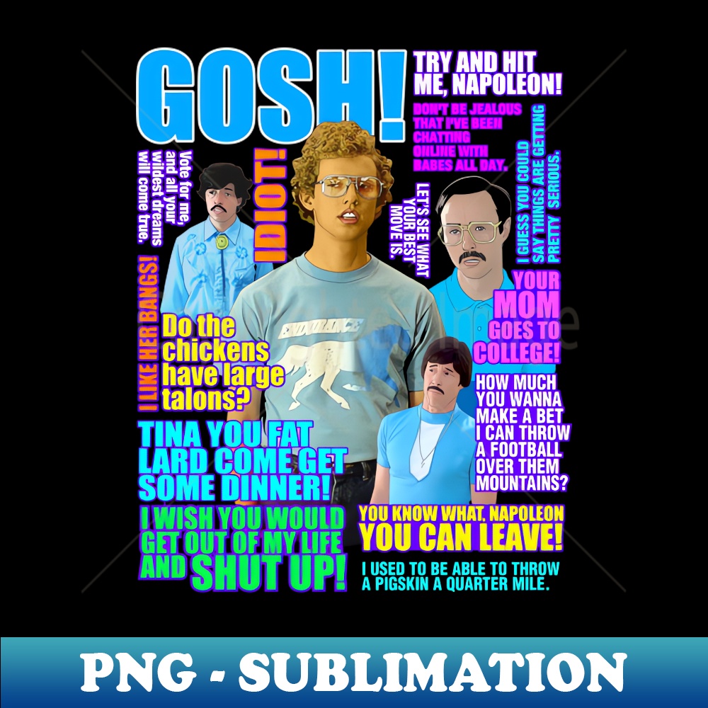 Napoleon Dynamite Quotes - Artistic Sublimation Digital File | Inspire ...