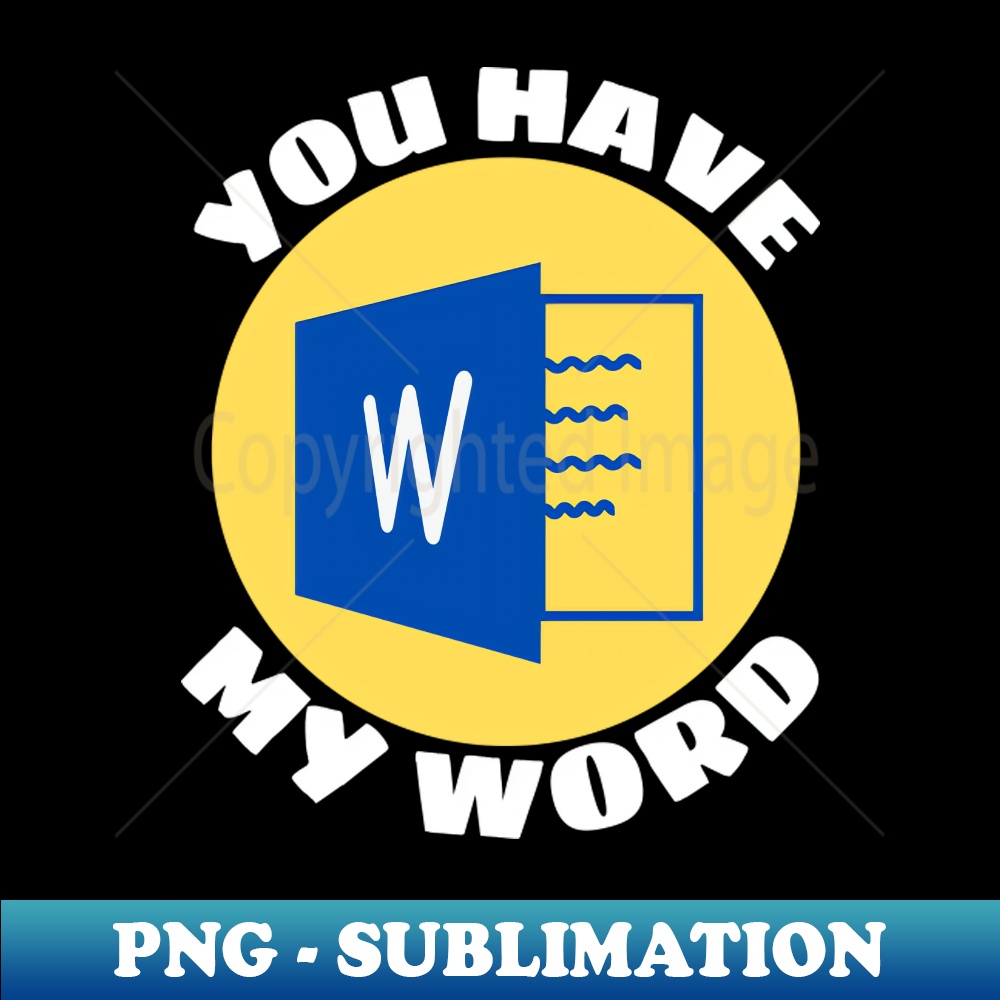 You Have My Word Word Pun - Retro PNG Sublimation Digital D | Inspire ...