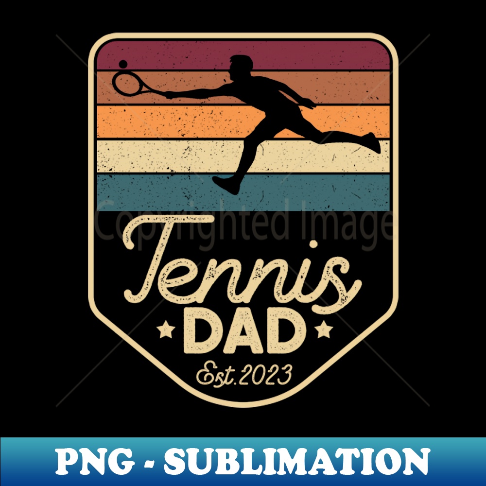 Tennis Dad Est 2023 New Dad Tennis Fan - Creative Sublimatio - Inspire ...