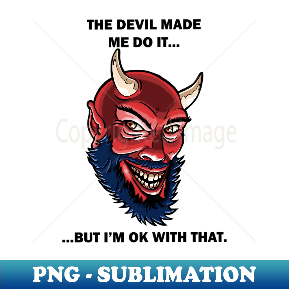 The Devil Made Me Do It - Trendy Sublimation Digital Downloa | Inspire ...