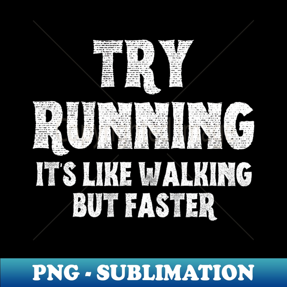 Try Running Its Like Walking But Faster - Aesthetic Sublimat | Inspire ...
