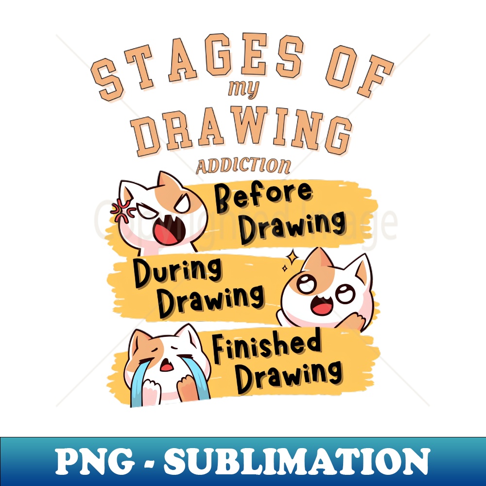 Stages of my Drawing addiction - High-Resolution PNG Sublima - Inspire ...