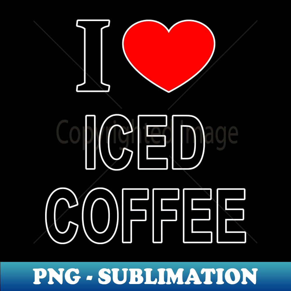 I ICED COFFEE I LOVE ICED COFFEE I HEART ICED COFFEE - Prof | Inspire ...