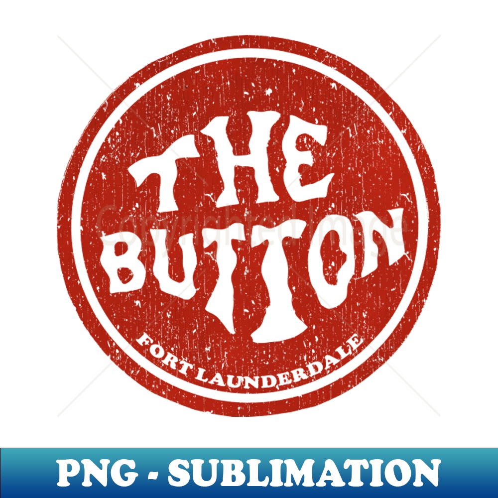 The Button Fort Lauderdale 1970 - Exclusive PNG Sublimation | Inspire ...