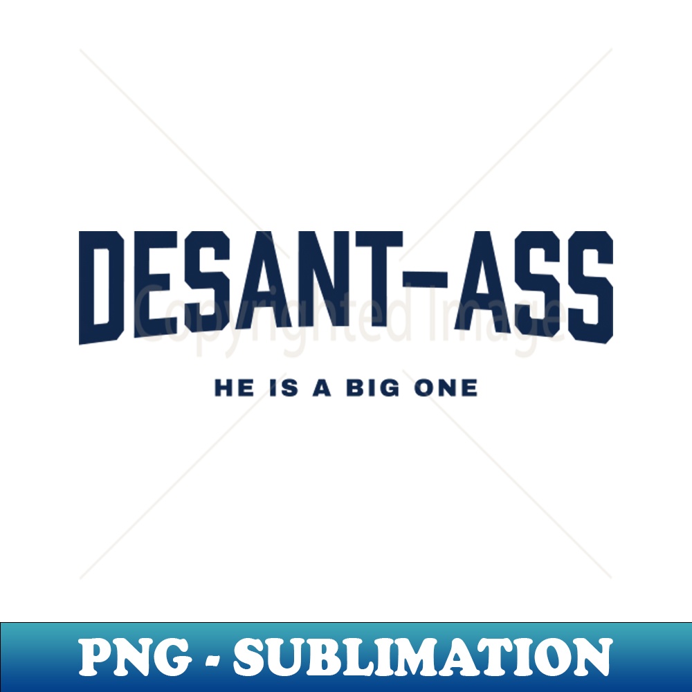Ron Desantis is a big bottom - PNG Sublimation Digital Downl - Inspire ...