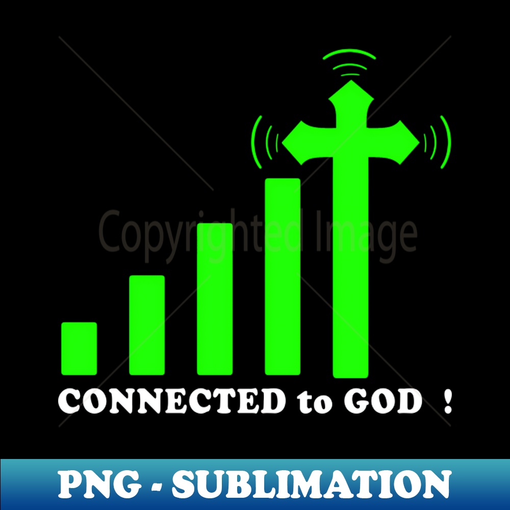 Christian Design Connected To God - Exclusive PNG Sublimatio | Inspire ...