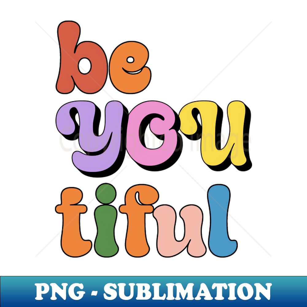 be you tiful - Exclusive PNG Sublimation Download - Perfect | Inspire ...