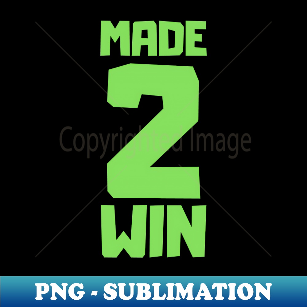 Made to win motivational - PNG Transparent Sublimation Desig - Inspire ...