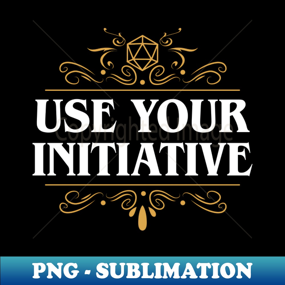 Use Your Initiative D20 Dice Funny - Special Edition Sublima | Inspire ...