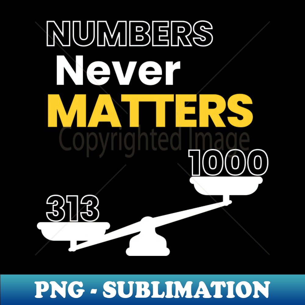 Numbers never matter - PNG Transparent Digital Download File | Inspire ...