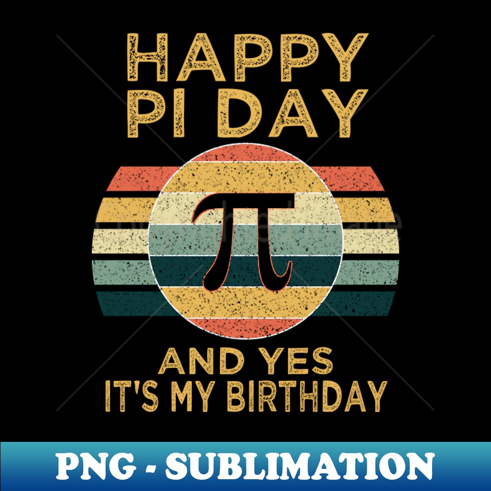 Happy Pi Day And Yes Its My Birthday Funny Pi Day Gift Idea | Inspire ...