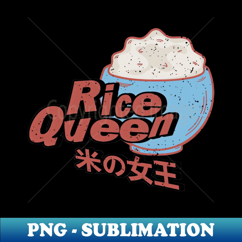 Rice Queen - Elegant Sublimation PNG Download - Fashionable | Inspire ...