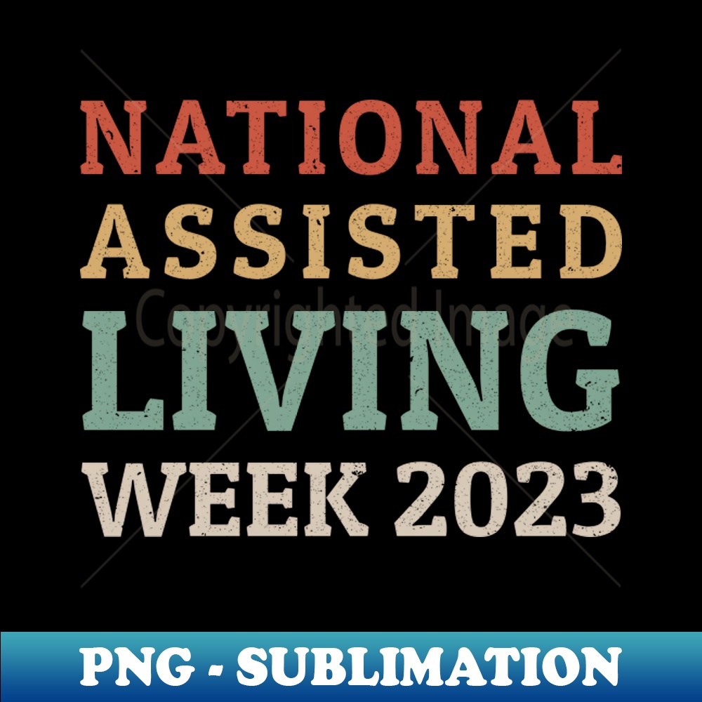 National assisted living week 2023 - Signature Sublimation P | Inspire ...