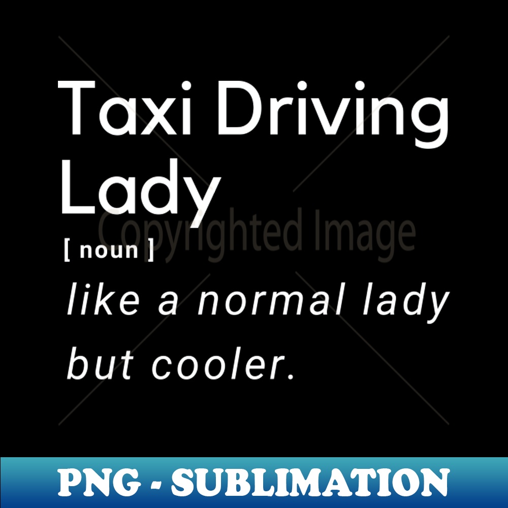 Taxi Driving Lady - Artistic Sublimation Digital File - Bold | Inspire ...