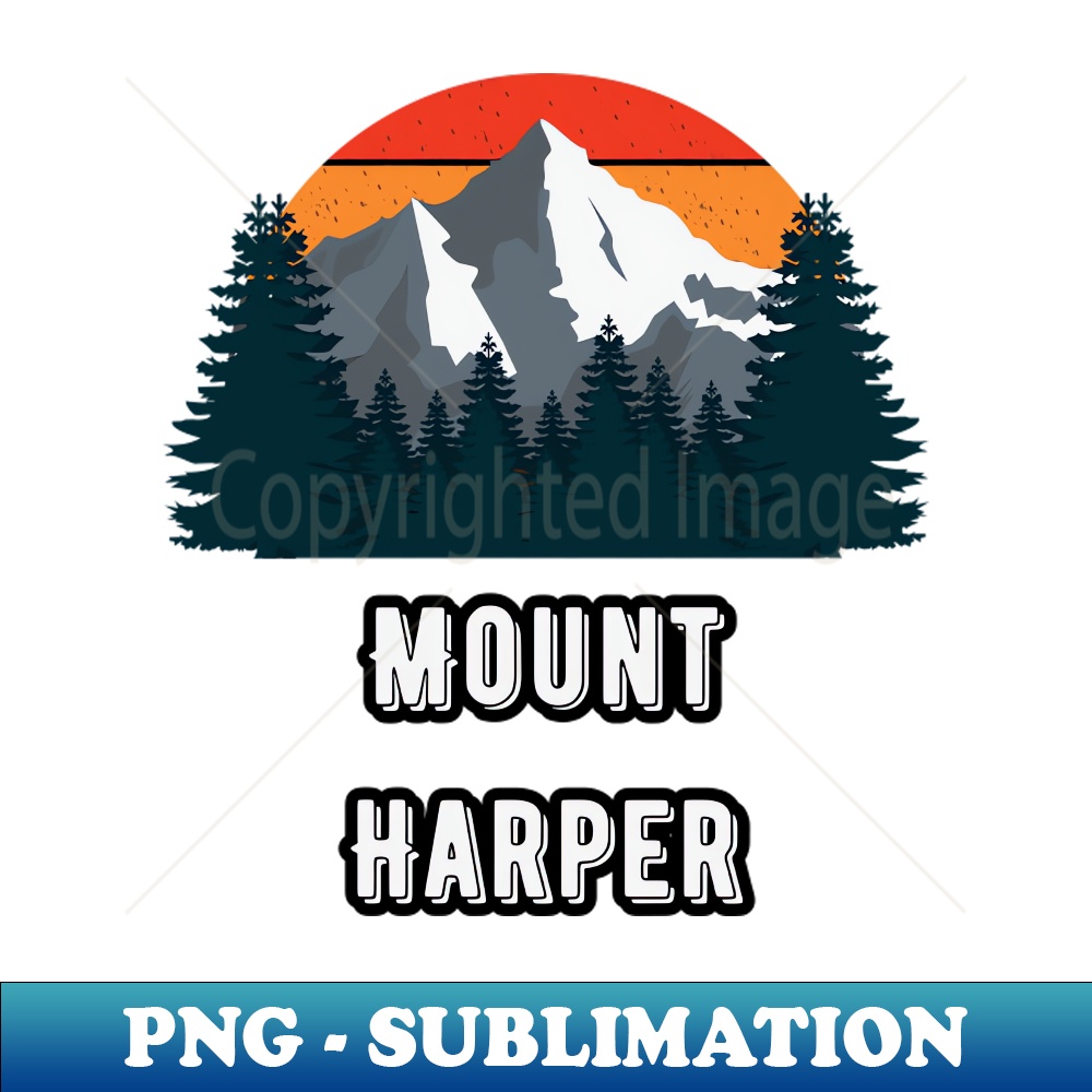 Mount Harper - Artistic Sublimation Digital File - Instantly | Inspire ...