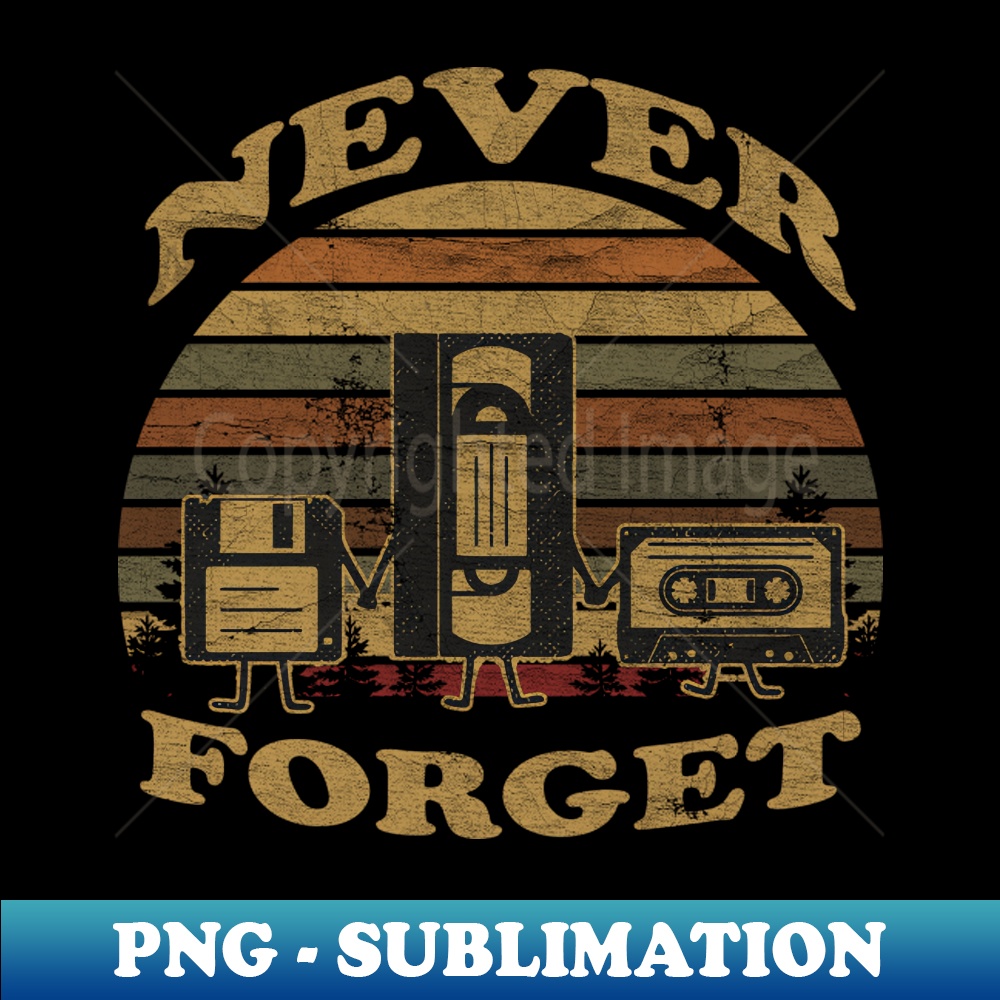 VINTAGE - NEVER FORGET VHS - PNG Transparent Sublimation Fi - Inspire ...