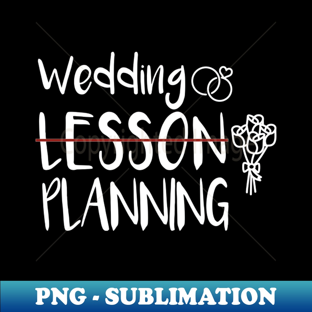Wedding Planning Not Lesson - Funny Engaged Teacher Wedding | Inspire ...
