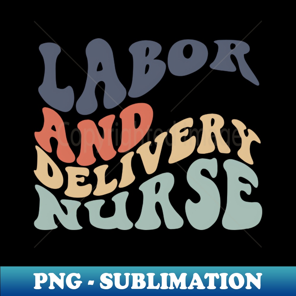 Wavy Words Labor and Delivery Nurse Retro Grad Gift Idea - D - Inspire ...