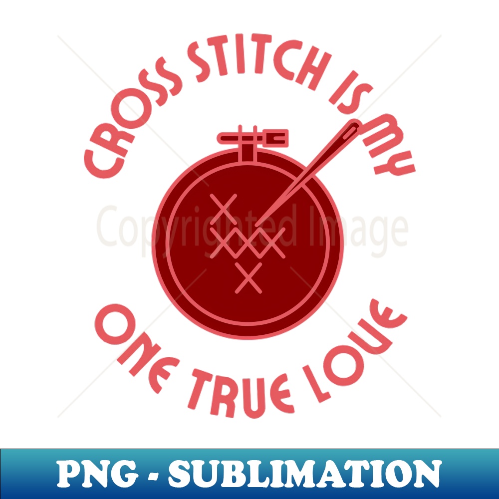 My one true love Cross Stitch - High-Resolution PNG Sublimat | Inspire ...