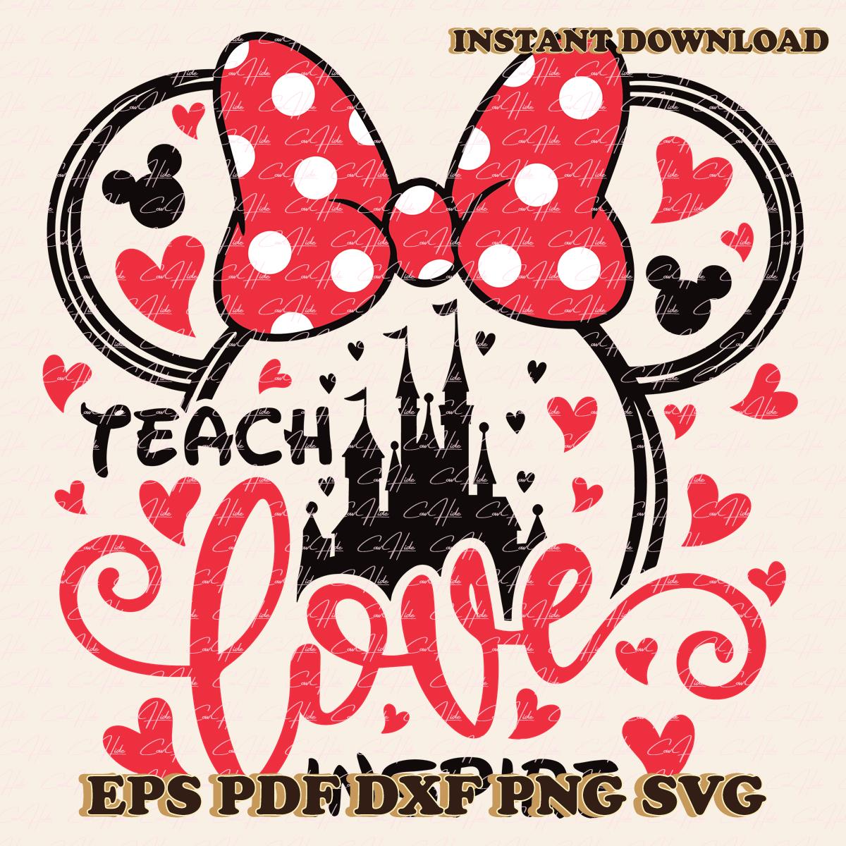 Teach Love Inspire SVG Disney Teacher SVG Digital Cricut Fil | Inspire ...