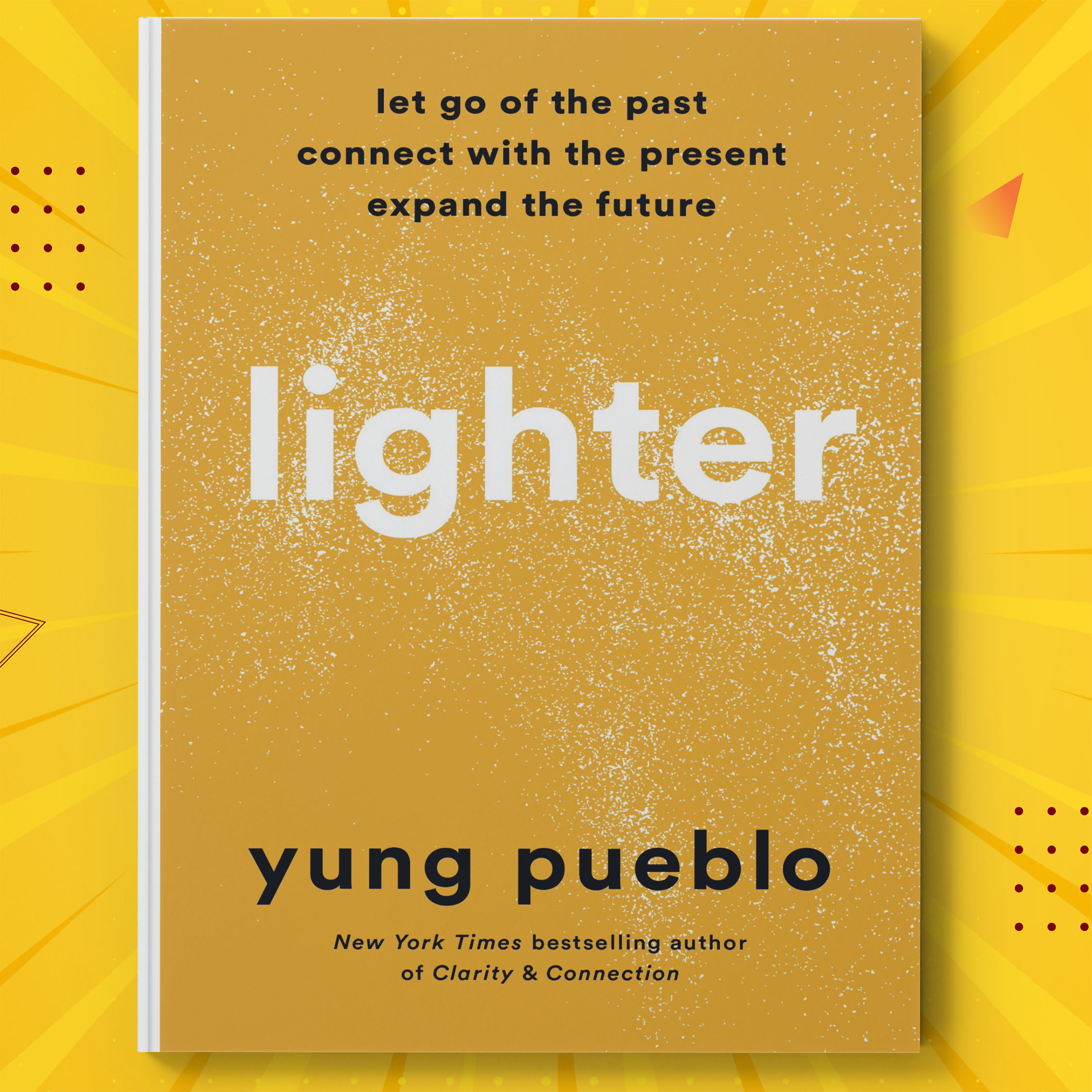 Lighter: Let Go of the Past, Connect with the Present, and E | Inspire Uplift