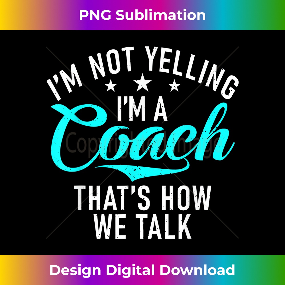Im not Yelling im a Coach thats how we talk fun Sports Coach | Inspire ...