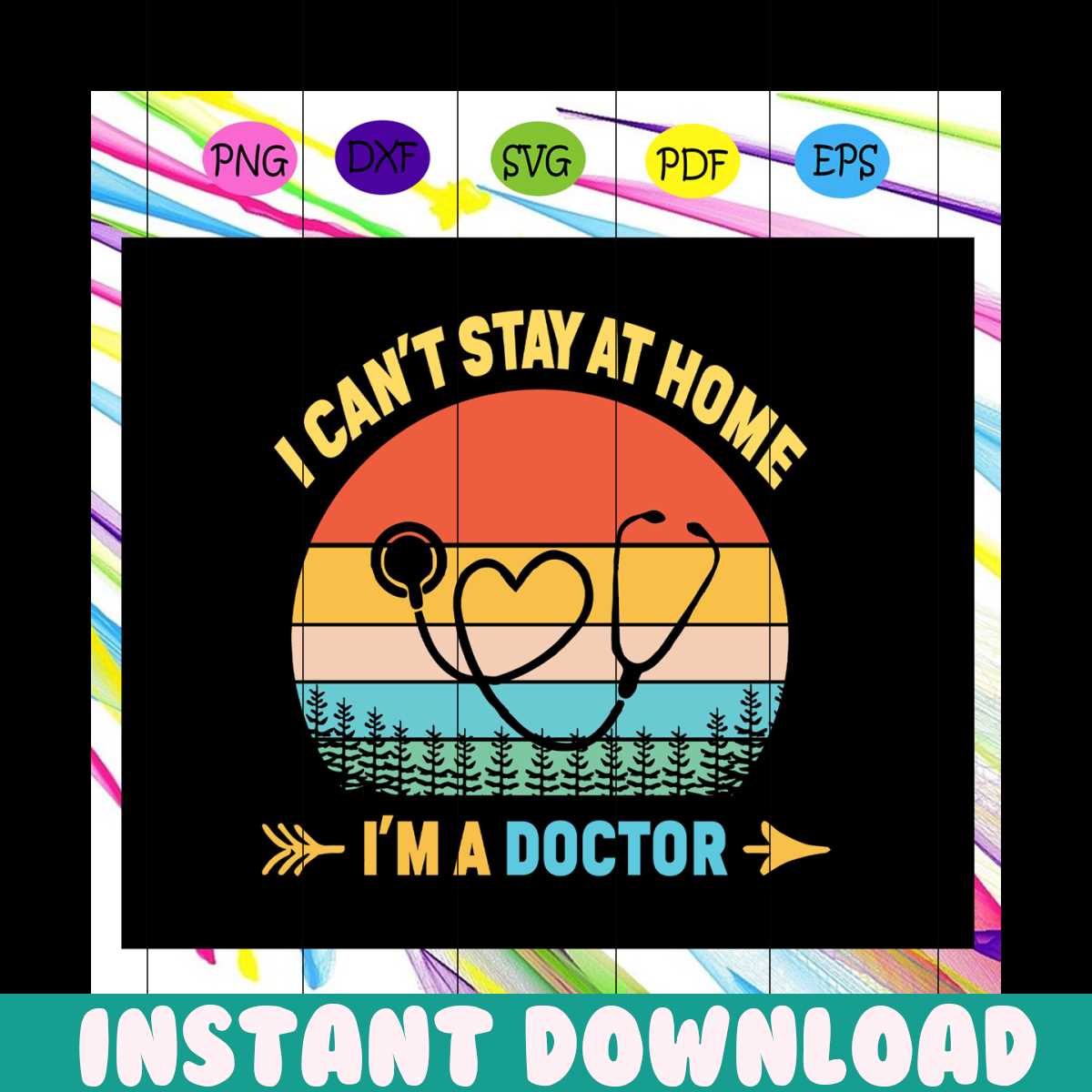 I Cant Stay At Home Ima Doctor Svg, Im A Doctor Svg, Doctors | Inspire ...
